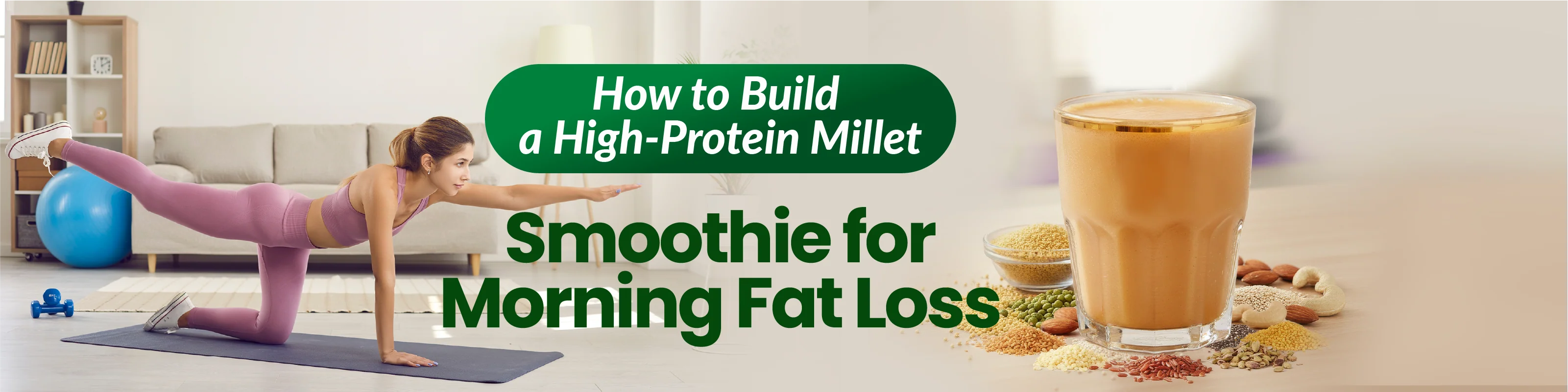 How to Build a High-Protein Millet Smoothie for Morning Fat Loss – Millex